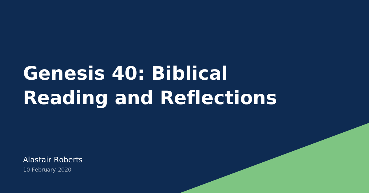 Genesis 40: Biblical Reading and Reflections