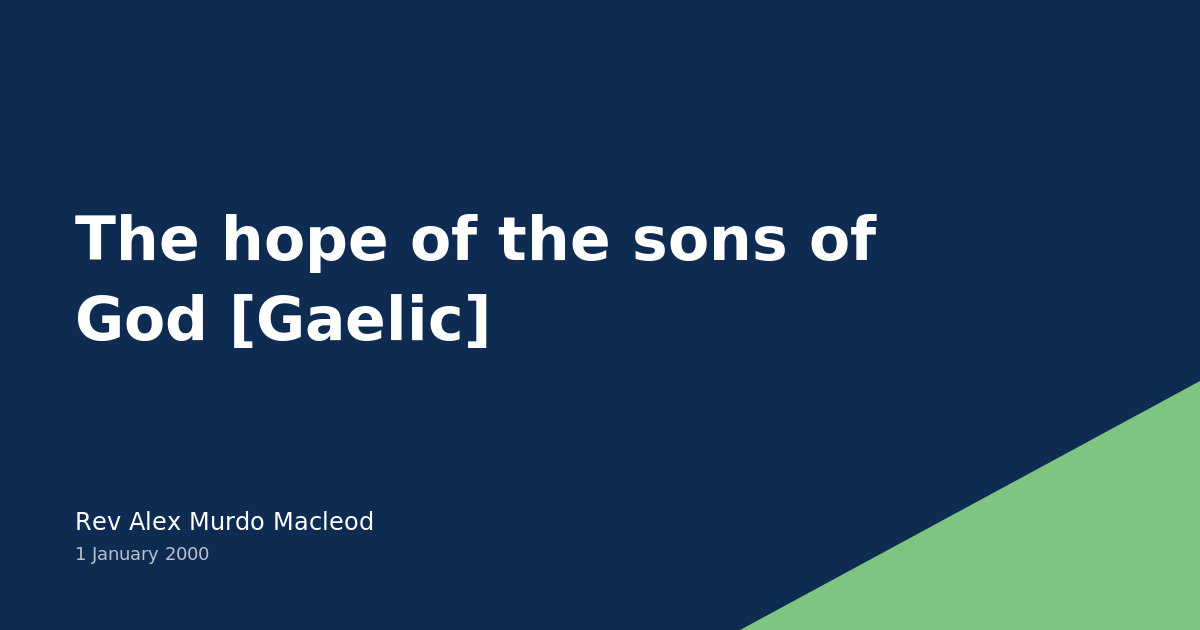 The hope of the sons of God [Gaelic]