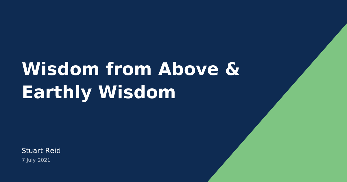 Wisdom from Above & Earthly Wisdom