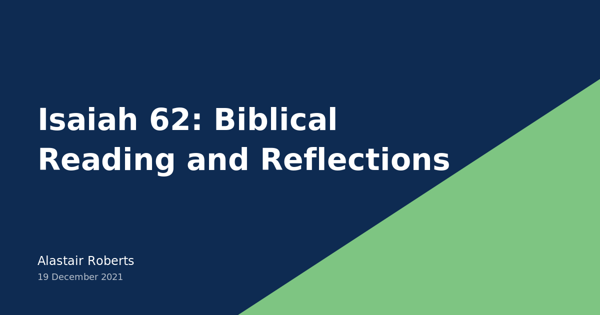Isaiah 62: Biblical Reading and Reflections