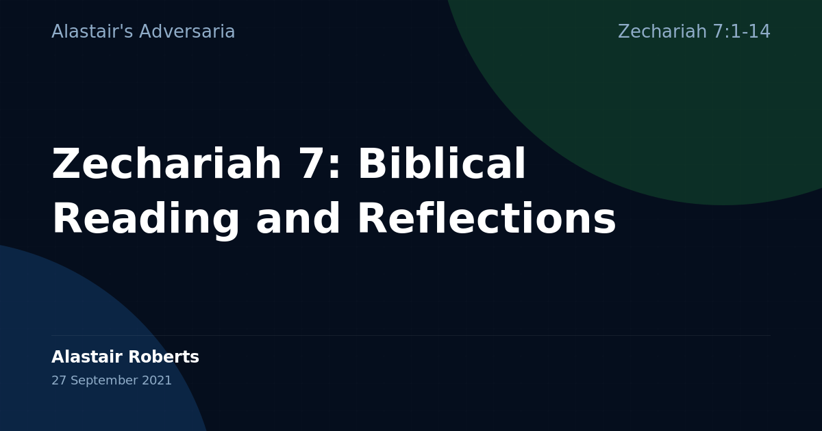 Zechariah 7: Biblical Reading and Reflections