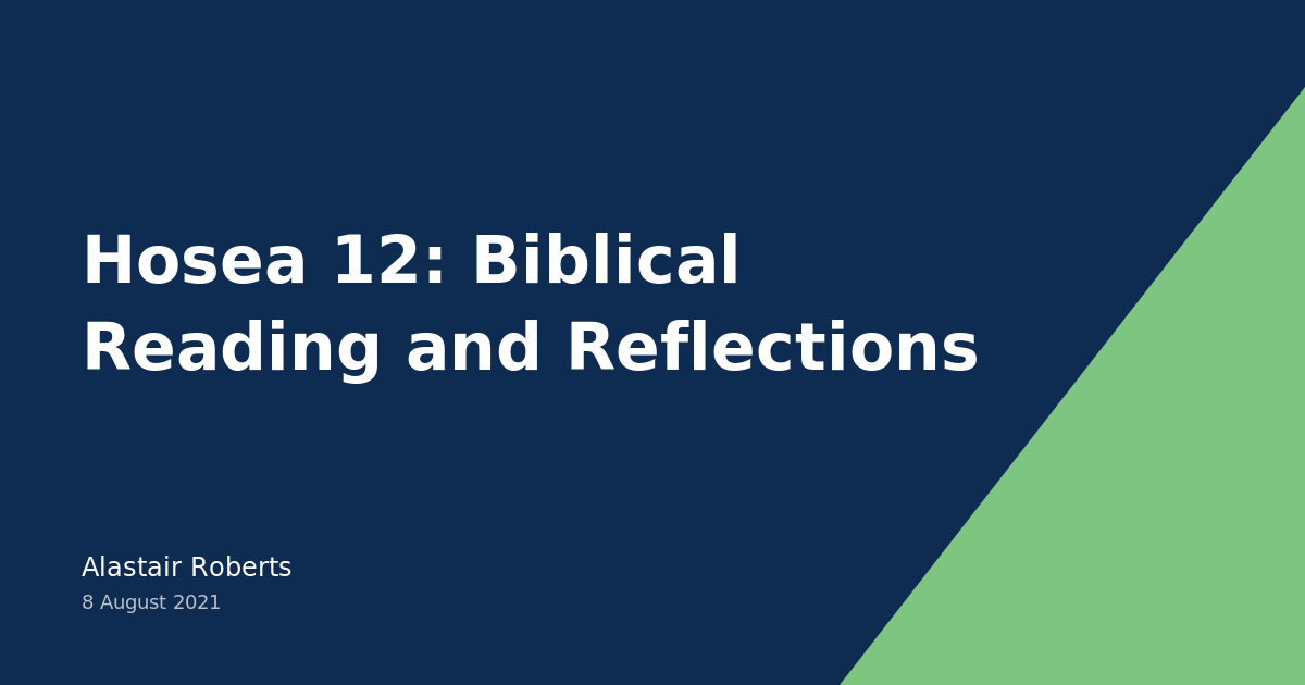 Hosea 12: Biblical Reading and Reflections