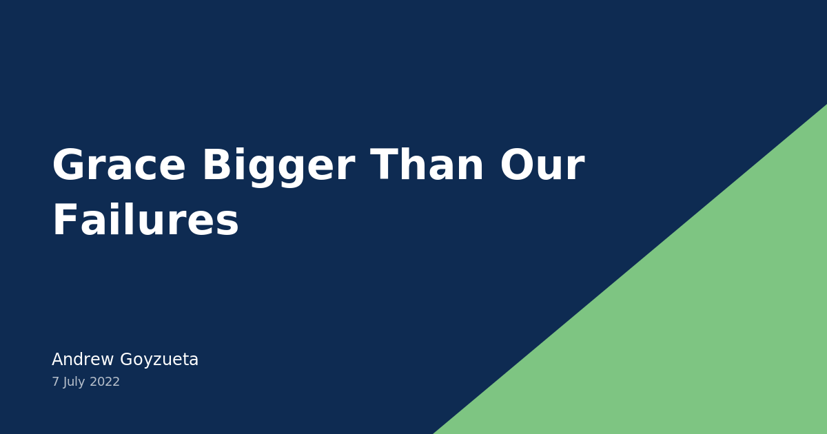 Grace Bigger Than Our Failures