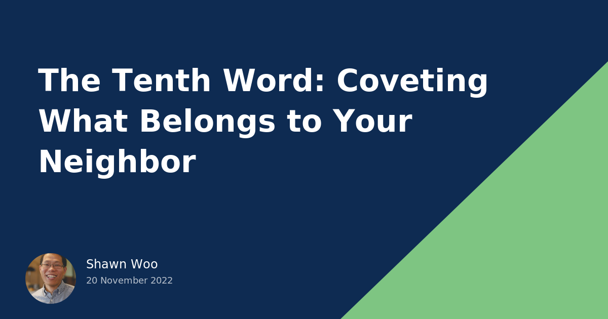 The Tenth Word: Coveting What Belongs to Your Neighbor