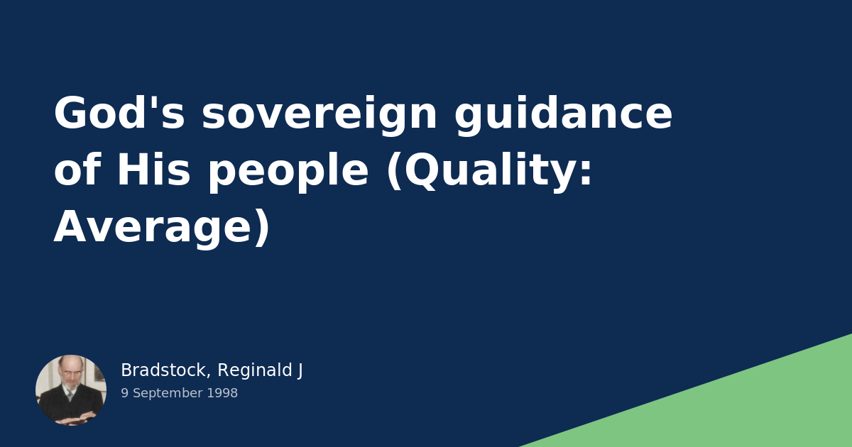 God's sovereign guidance of His people (Quality: Average)