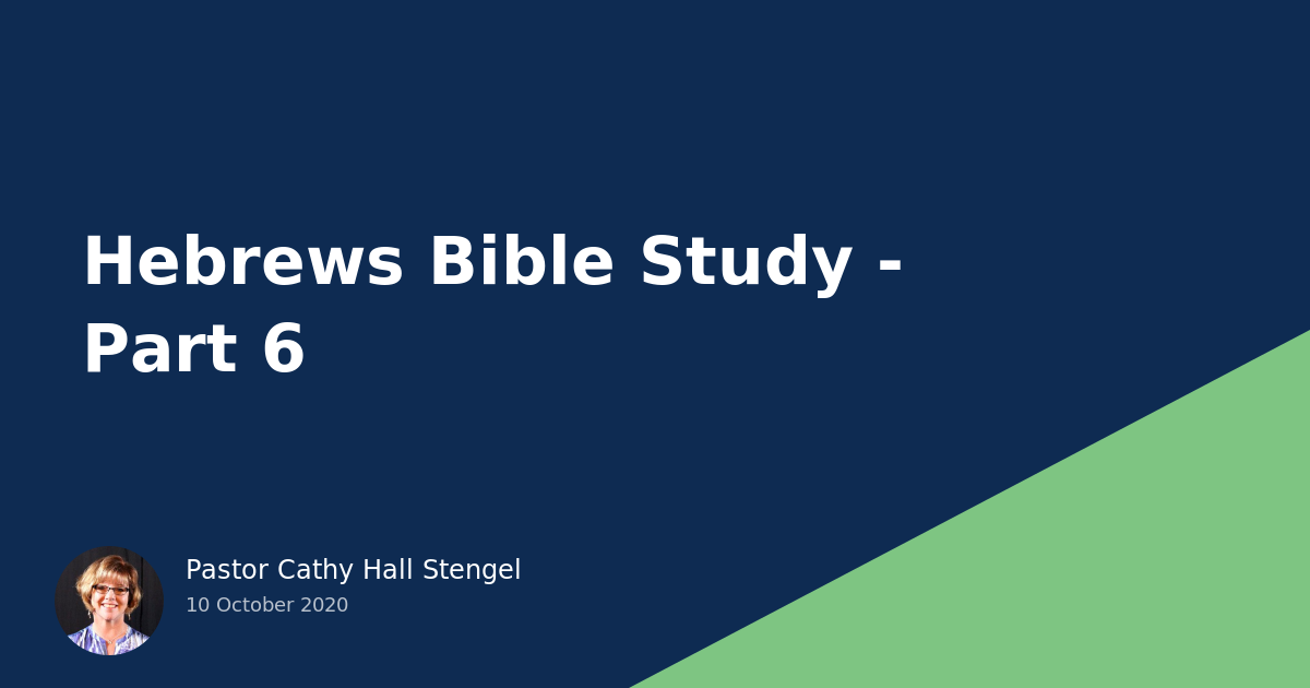 Hebrews Bible Study - Part 6