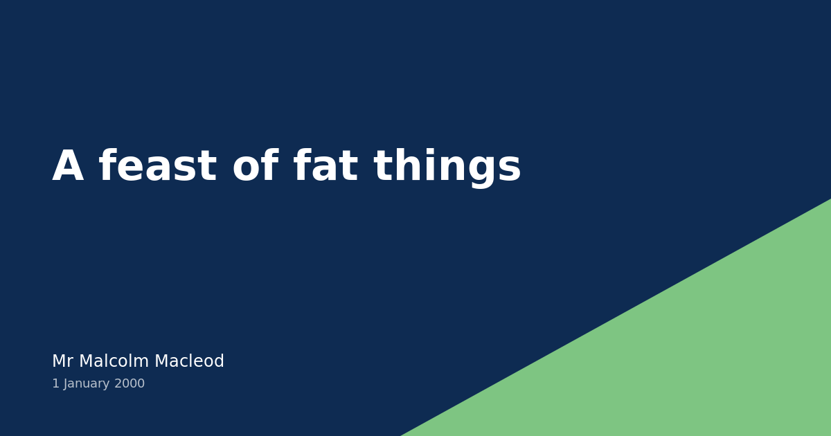 A feast of fat things