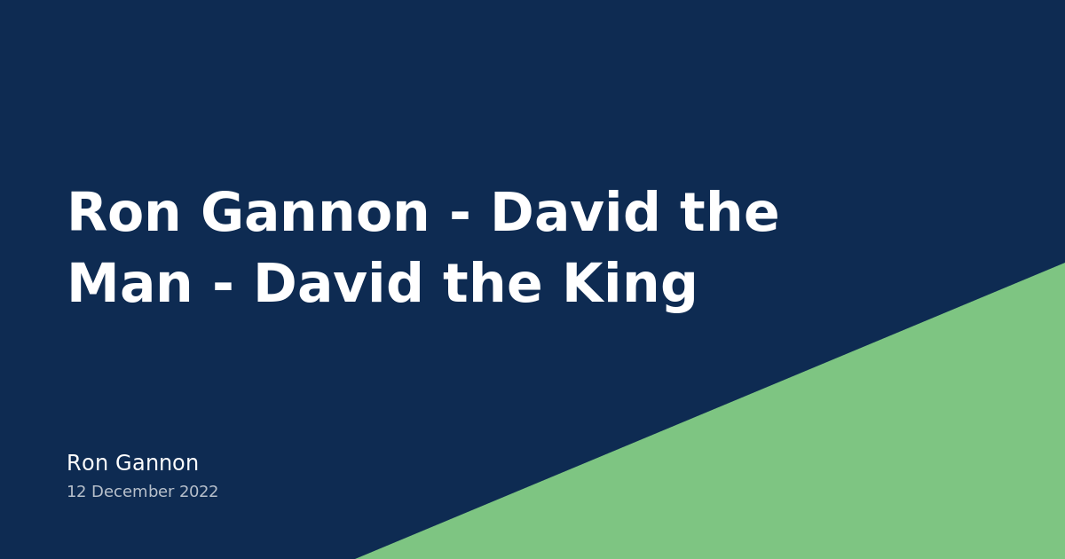 Ron Gannon - David the Man - David the King