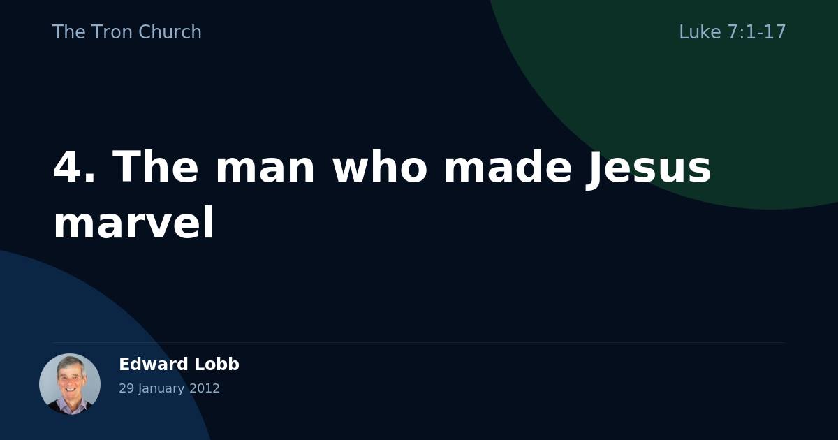 4. The man who made Jesus marvel