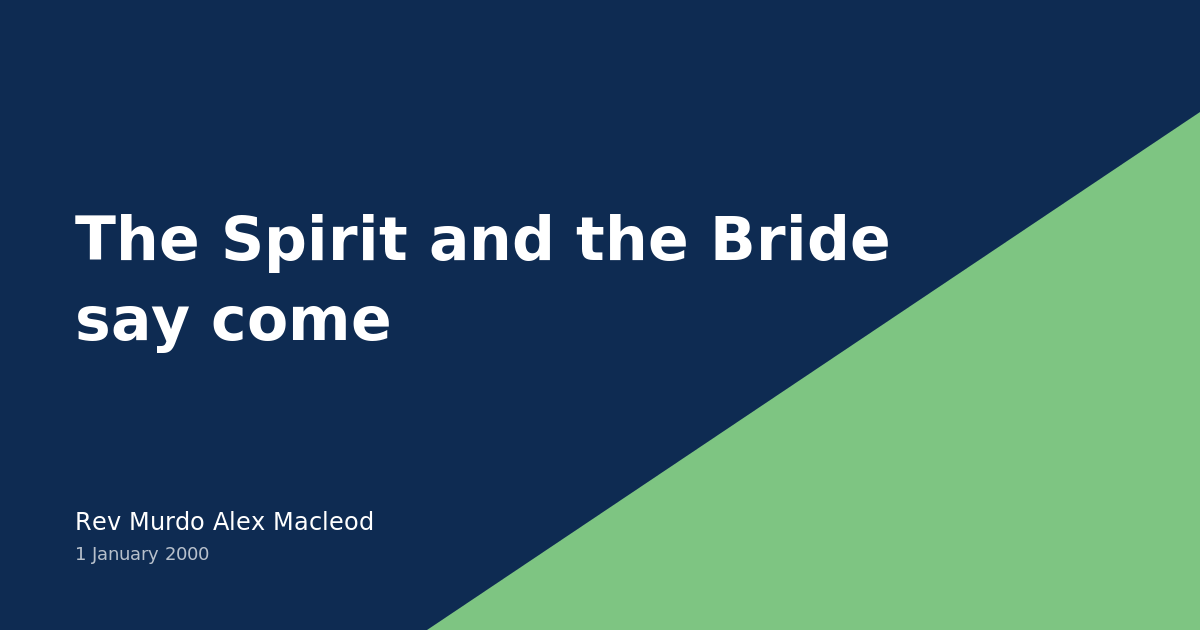 The Spirit and the Bride say come