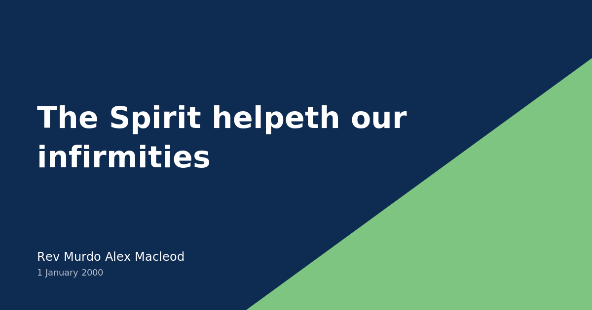 The Spirit helpeth our infirmities