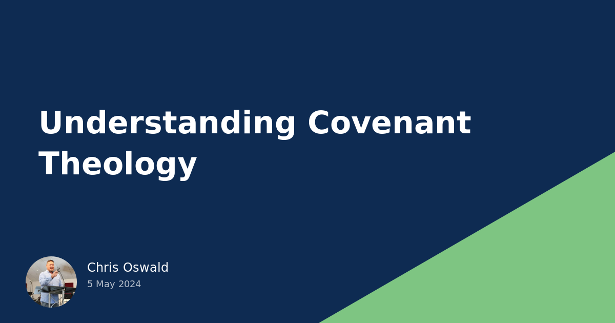 Understanding Covenant Theology