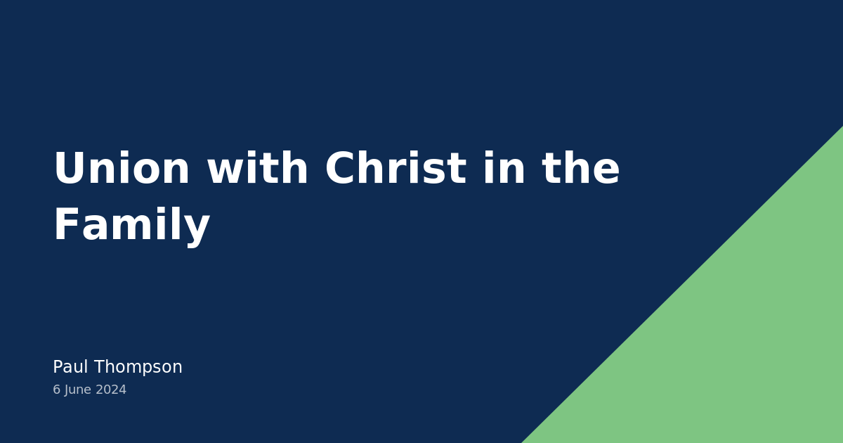 Union with Christ in the Family