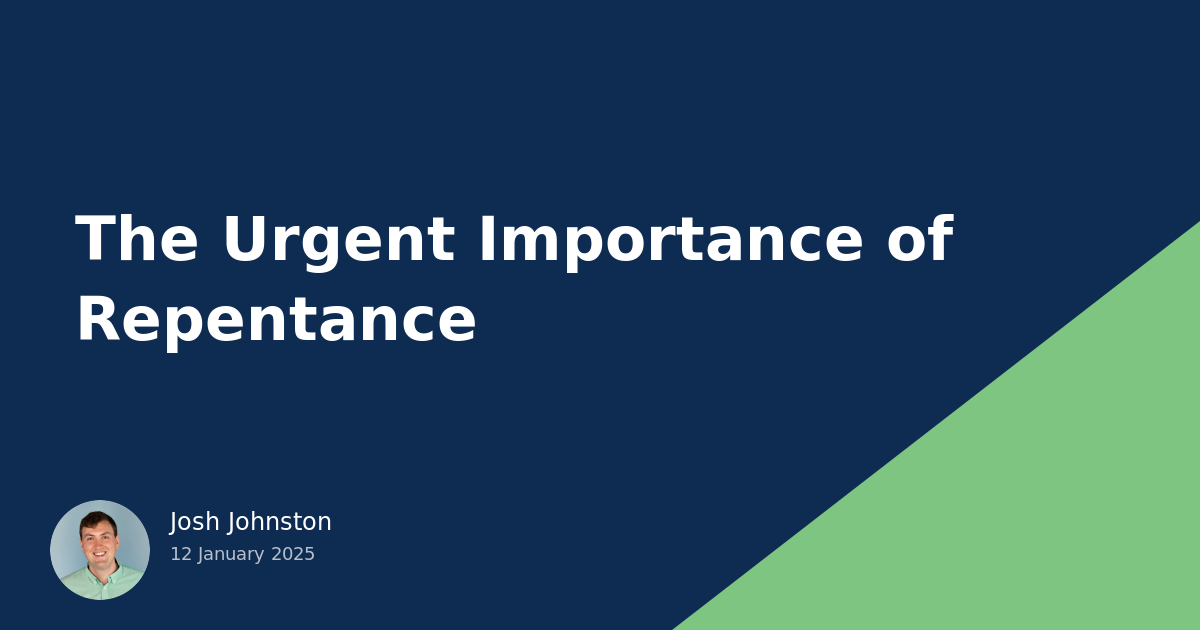 The Urgent Importance of Repentance