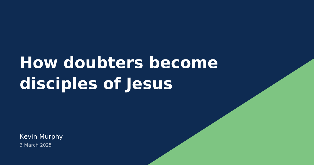 How doubters become disciples of Jesus