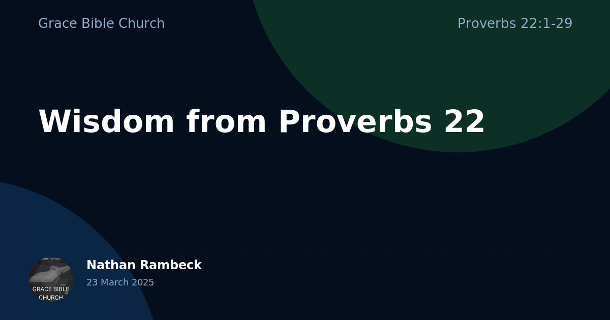 Wisdom from Proverbs 22