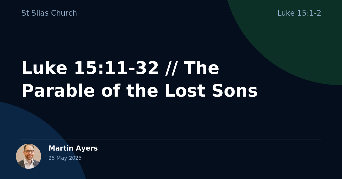 Luke 15:11-32 // The Parable of the Lost Sons