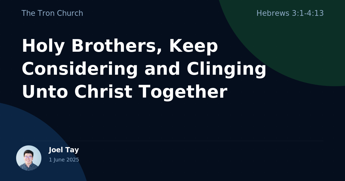 Holy Brothers, Keep Considering and Clinging Unto Christ Together