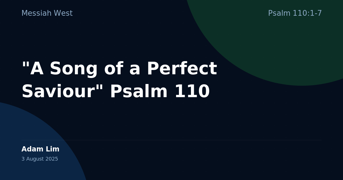 "A Song of a Perfect Saviour" Psalm 110