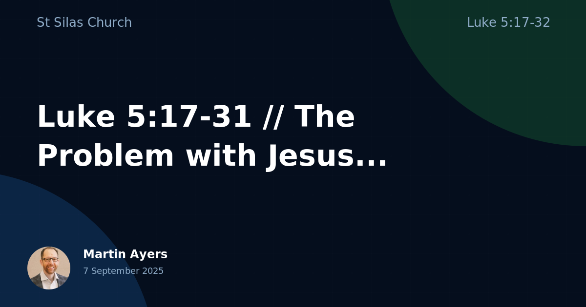 Luke 5:17-31 // The Problem with Jesus...
