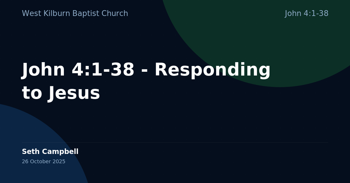 John 4:1-38 - Responding to Jesus