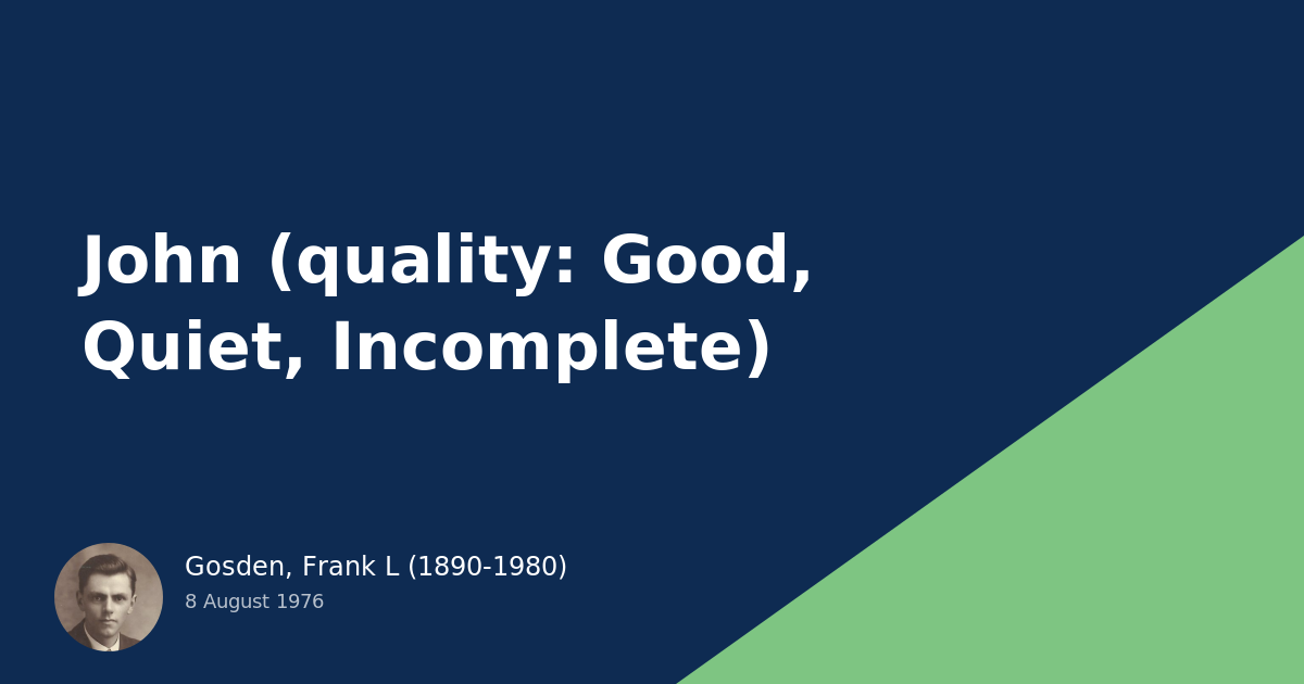 John (quality: Good, Quiet, Incomplete)